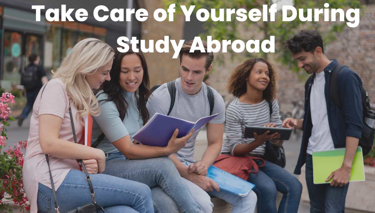 5 Best Ways to Take Care of Yourself During Study Abroad - UniCreds