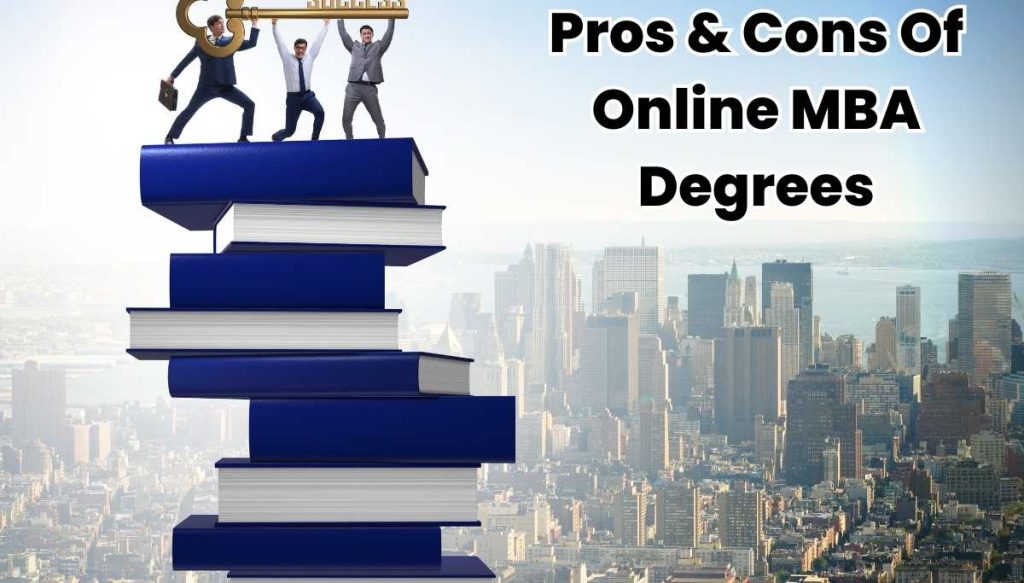 Pros & Cons Of Online MBA Degrees - UniCreds