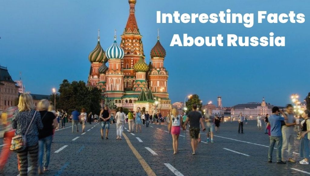 Top 4 Interesting Facts About Russia That Will Blow Your Mind - UniCreds