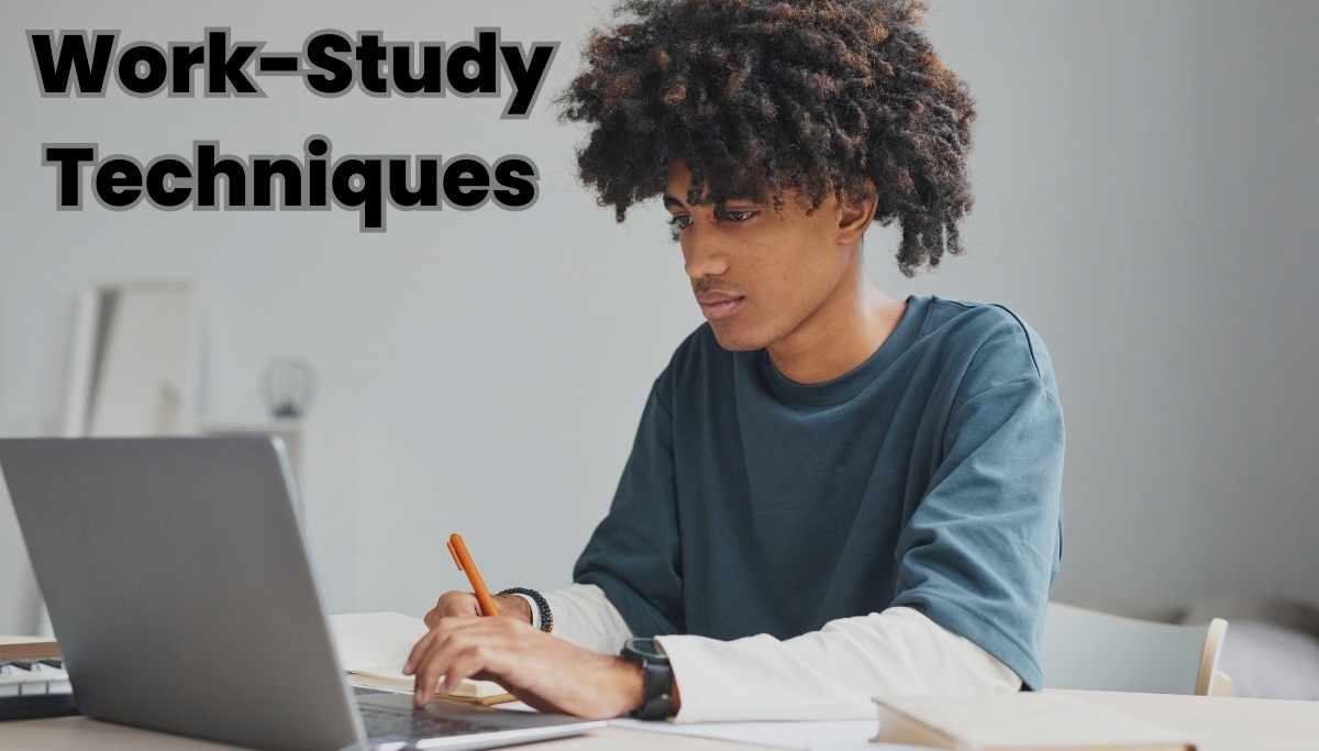 A Comprehensive Guide on Work-Study Techniques To Balance Study/Job ...