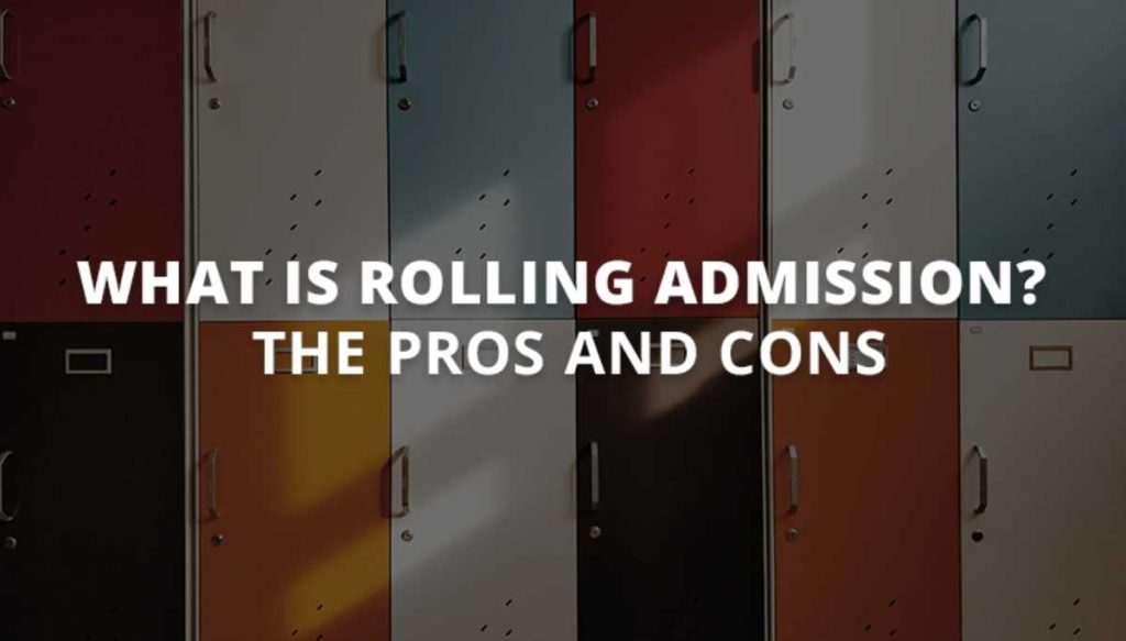 What Is A Rolling Admission Policy? What Are Its Pros and Cons ...