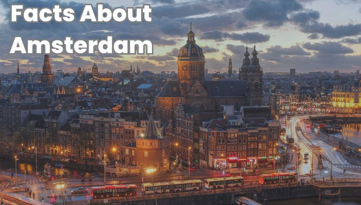 108 Interesting Facts About Amsterdam – KYHSV