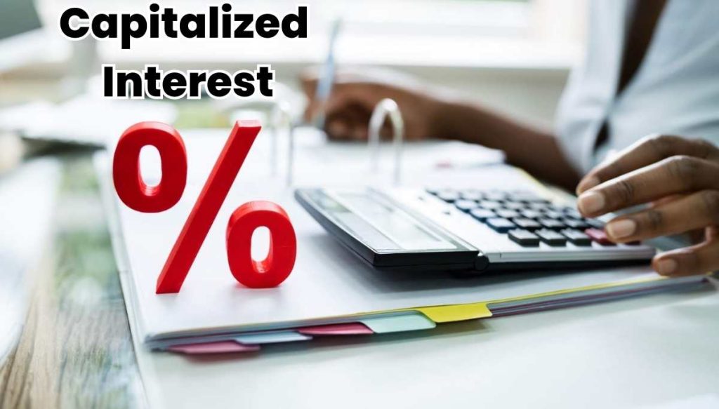 What Is Capitalized Interest? - UniCreds
