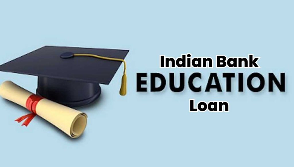 All About The Indian Bank Education Loan - UniCreds