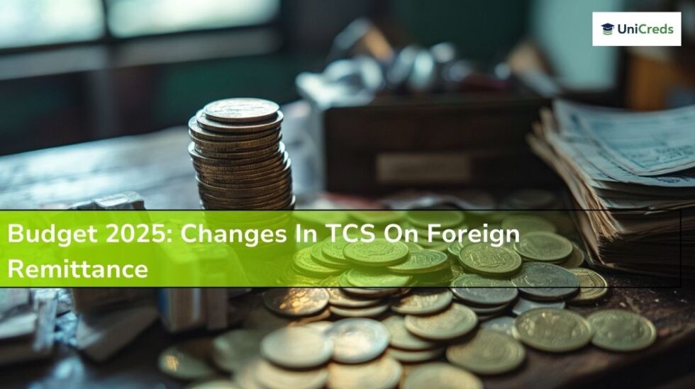 Budget 2025: Changes In TCS On Foreign Remittance - UniCreds Blog