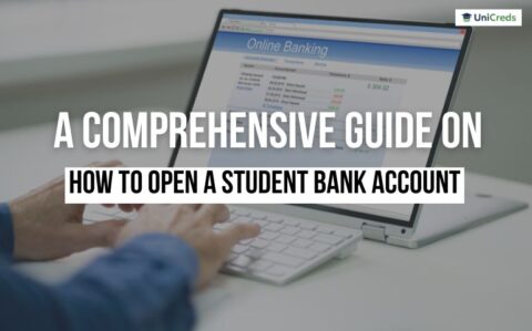 Know How to Open A Student Bank Account in 2025/26 | UniCreds